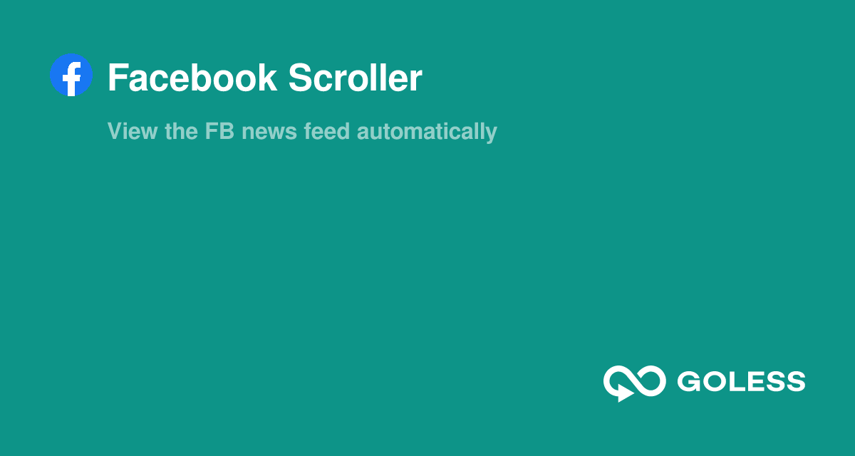 Facebook Auto-Scroller: Effortless Browsing Tool - Goless.com ...