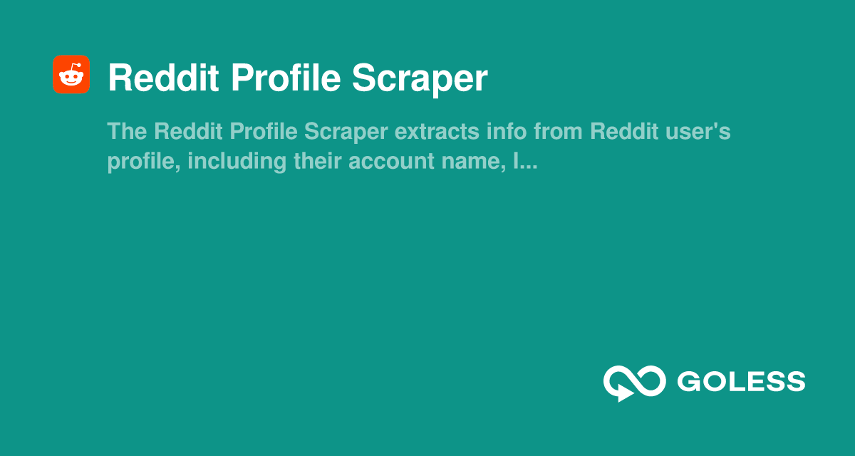 Advanced reddit profile scraping & user data extraction - goless.com ...