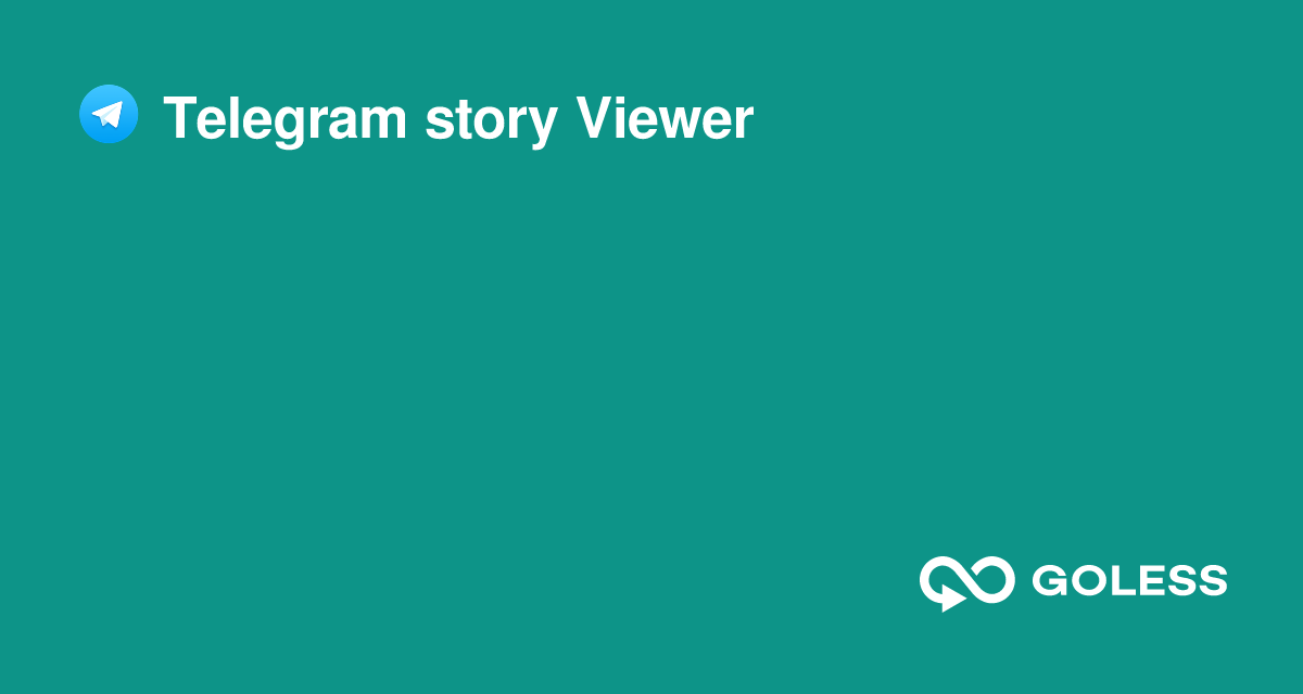 Telegram story Viewer - Marketplace | Goless