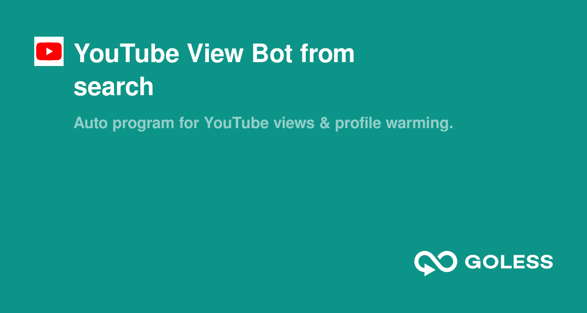 Boost youtube views with our search-based view bot - Goless.com ...